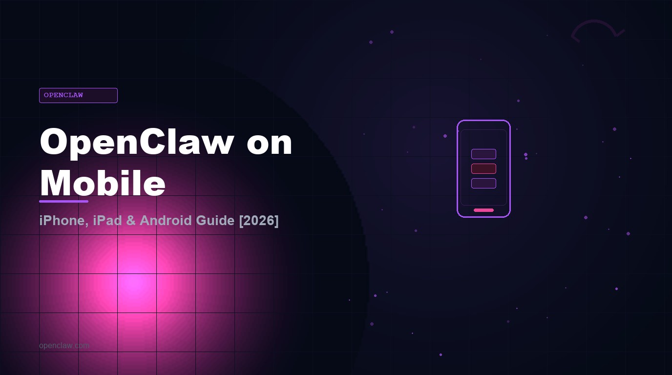 OpenClaw on iPhone, iPad & Android: Complete Mobile Usage Guide [2026 ...